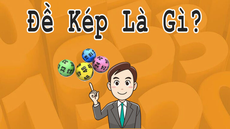 Đề kép là gì - Cách bắt đề kép chính xác từ chuyên gia lô đề
